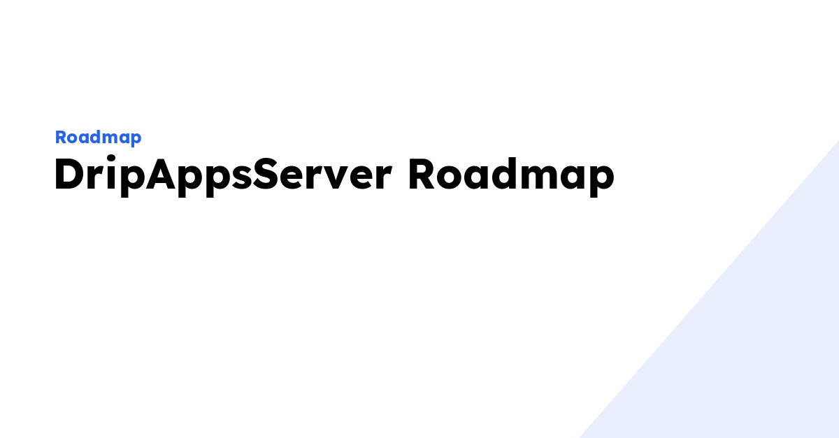 Welcome - DripAppsServer Roadmap